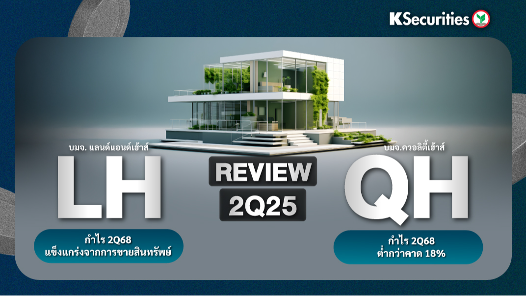 REVIEW 2Q68 : LH vs QH | KSECURITIES